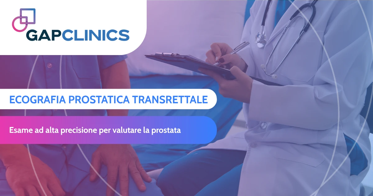 Ecografia prostatica transrettale GAPCLINICS | Esame e cura