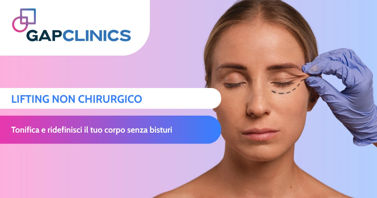 Lifting non chirurgico GAPCLINICS | Pelle giovane e sana