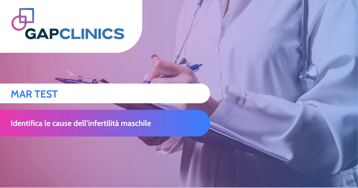 Mar test GAPCLINICS | Indaga le cause dell’infertilità